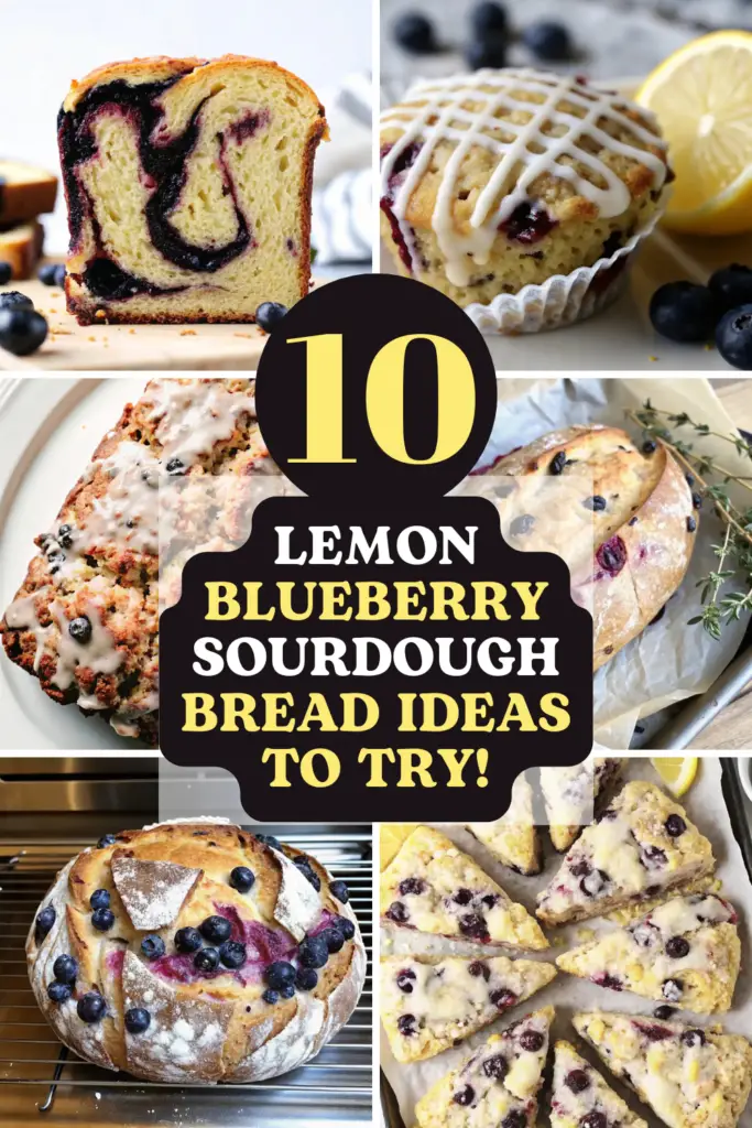 10 Lemon Blueberry Sourdough Bread Ideas to Try!